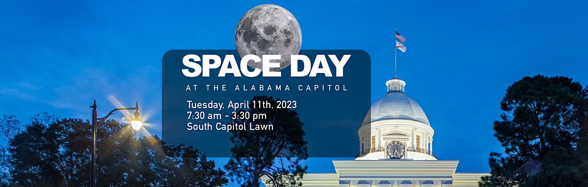 Alabama Space Day at the Capitol | Alabama State Capitol South Capitol ...