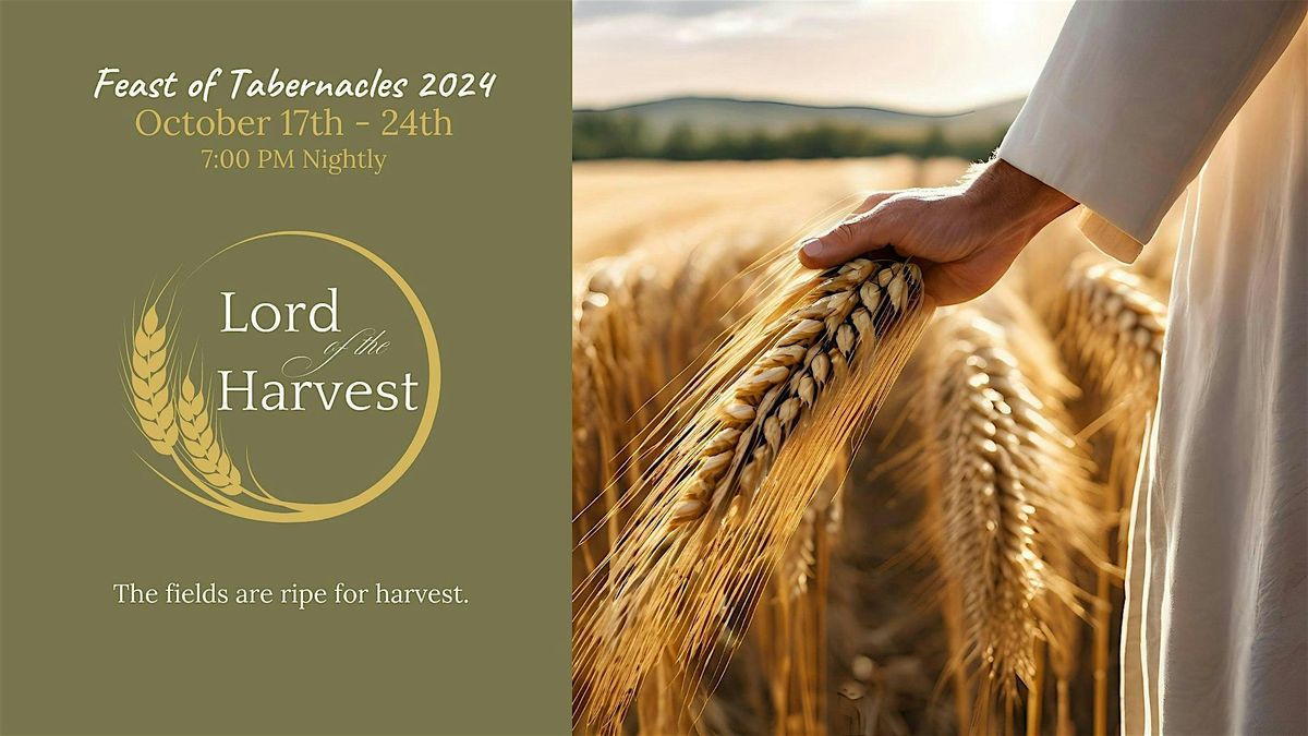 Lord of the Harvest - Feast of Tabernacles 2024 at Praise Chapel ...