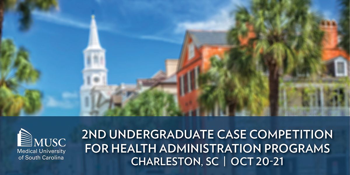 MUSCs 2nd Undergraduate Case Competition for Health Admin Programs ...