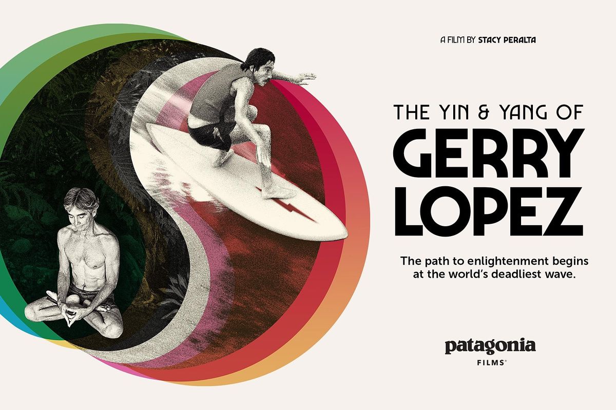 THE YIN & YANG OF GERRY LOPEZ | La Paloma Theatre, Encinitas, CA | June 28, 2022