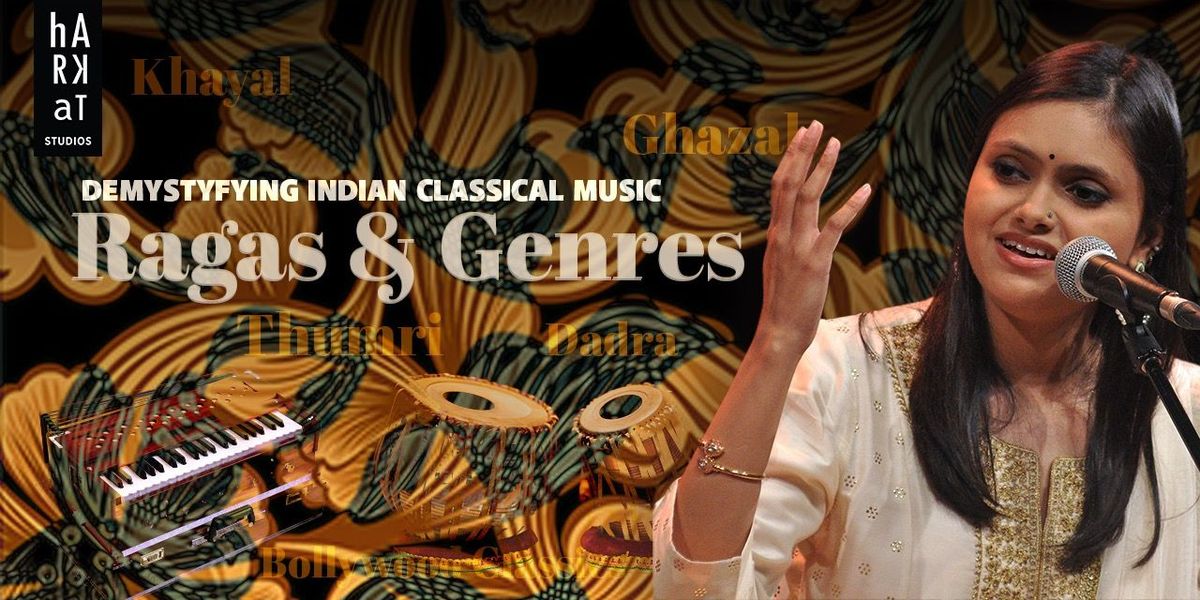 Demystifying Indian Classical - Ragas and Genres | Harkat Studios ...