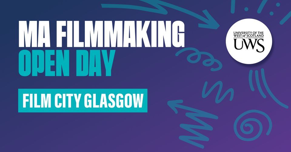 UWS MA Filmmaking Open Day 2024 | 401 Govan Road,Govan,G51 2QJ,GB ...