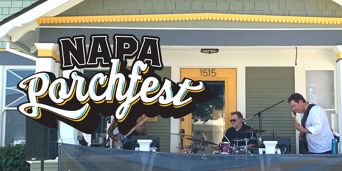 Napa Porchfest 2023, out of the garage & onto the porch!! at Fuller ...