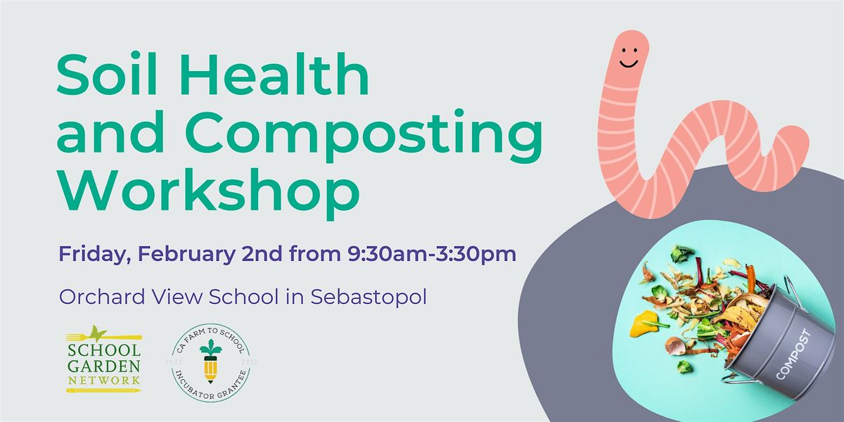 Soil Health and Composting Workshop at Orchard View School, Sebastopol on 2nd February, 2024