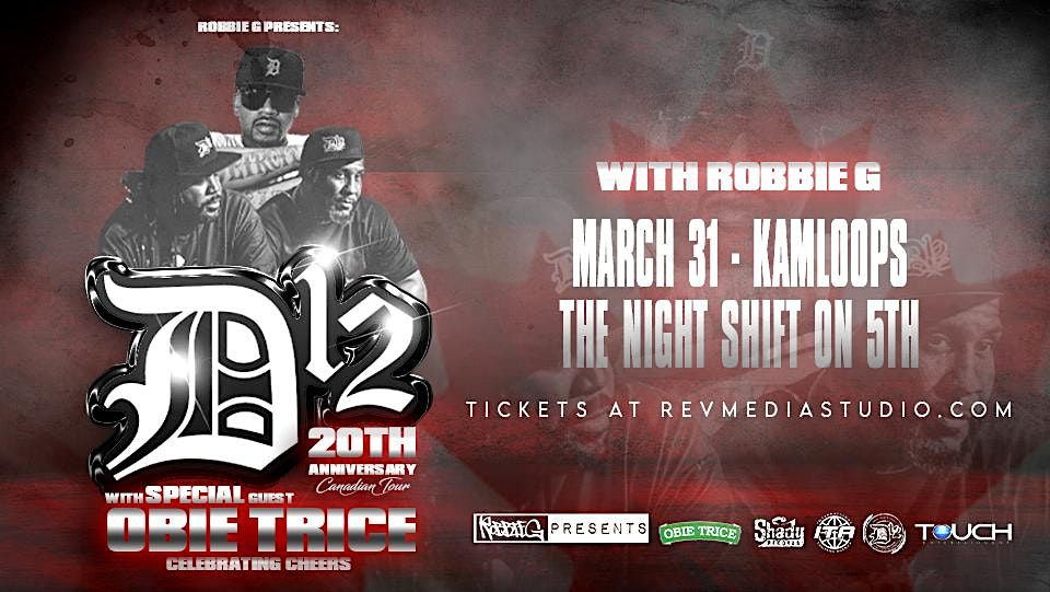 D12 & Obie Trice Live in Kamloops March 31st at The Night Shift on 5th at The Night Shift on 5th ...