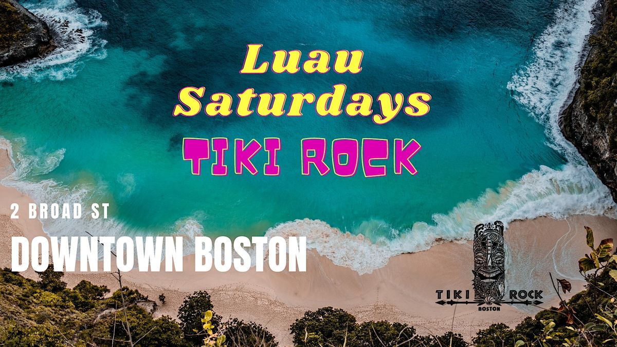 Luau Saturdays at Tiki Rock at Tiki Rock, Boston on 13th May, 2023