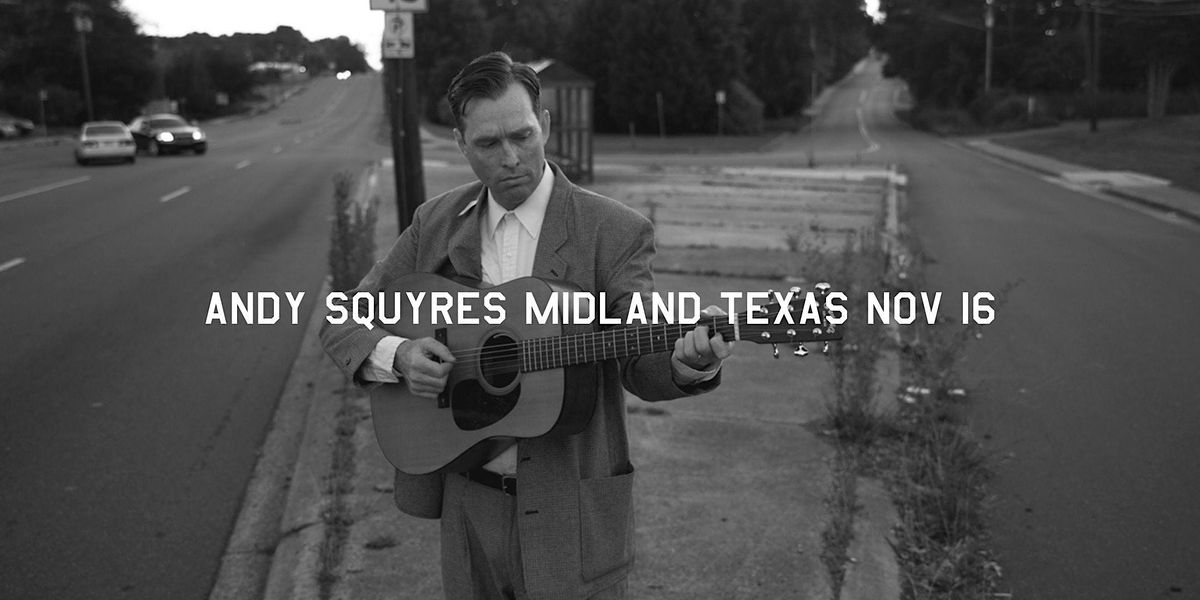 Andy Squyres: An Evening of Songs and Stories in Midland TX! at 1410 ...