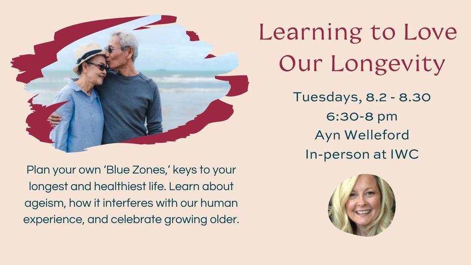 Learning to Love Our Longevity | The Innerwork Center, Richmond, VA ...