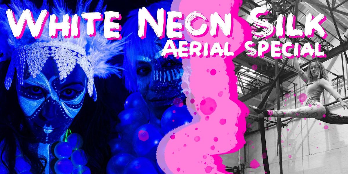WHITE NEON SILK AERIAL SPECIAL| NEON NAKED LIFE DRAWING | AERONAUT ...