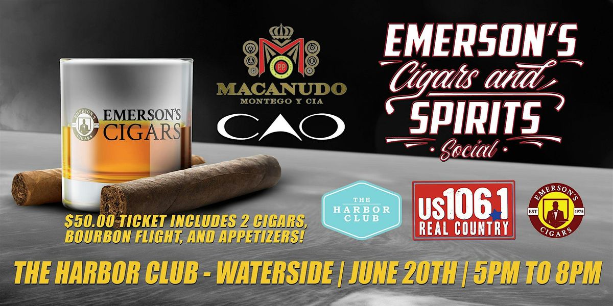 Emersons Cigars and Spirits Social ft. CAO and Macanudo | The Harbor ...