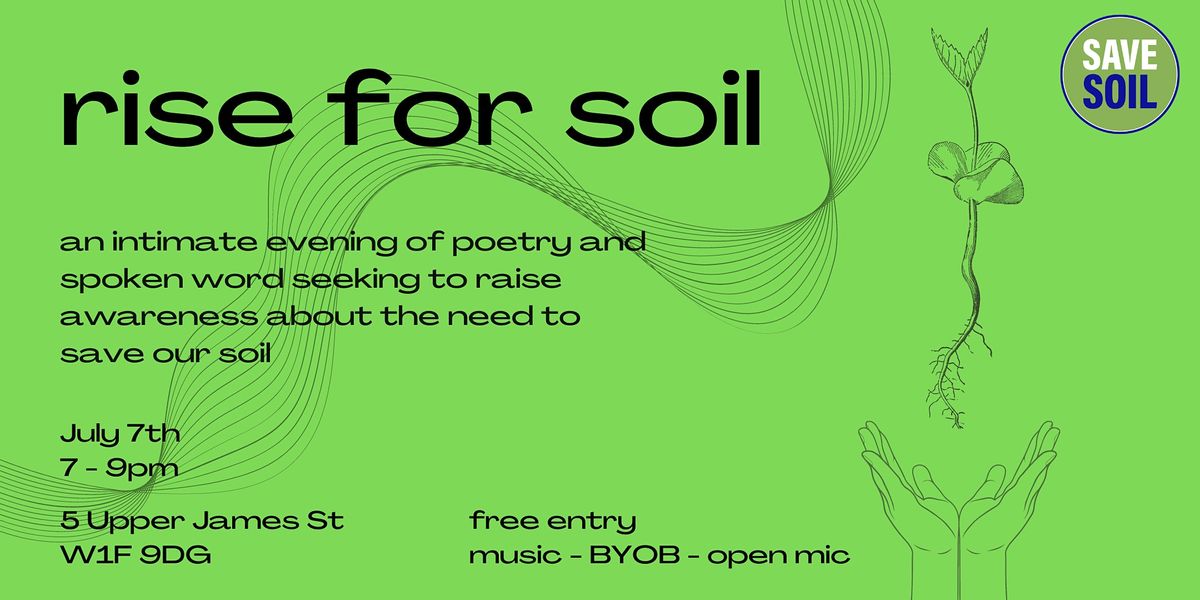 Rise for Soil - poetry/spoken word night at 5 Upper James St, London on ...