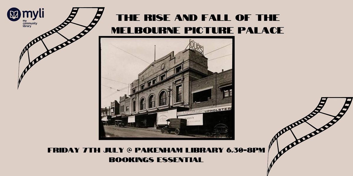 The rise and fall of the Melbourne picture palace @ Pakenham Library at ...