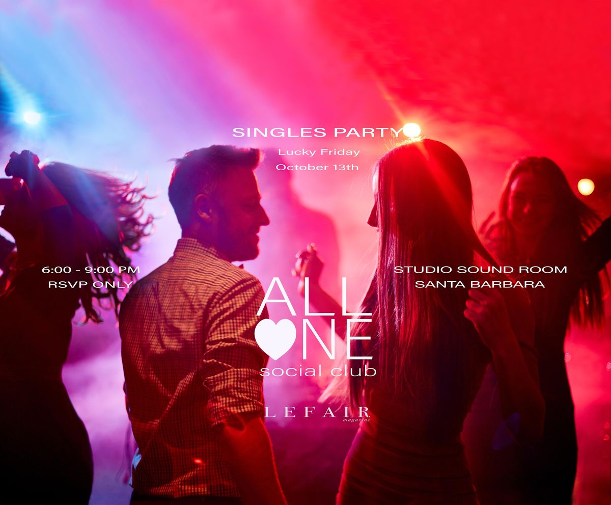 ALL ONE SOCIAL CLUB Singles Party at STUDIO Bar & Soundroom, Santa ...