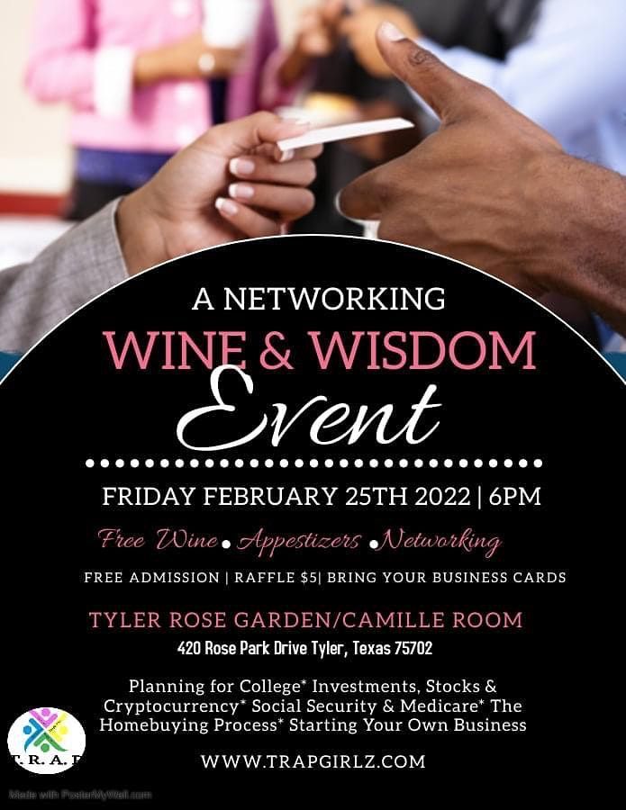 “Wine & Wisdom” A Networking Event | 420 Rose Park Dr, Tyler, TX | February 25, 2022
