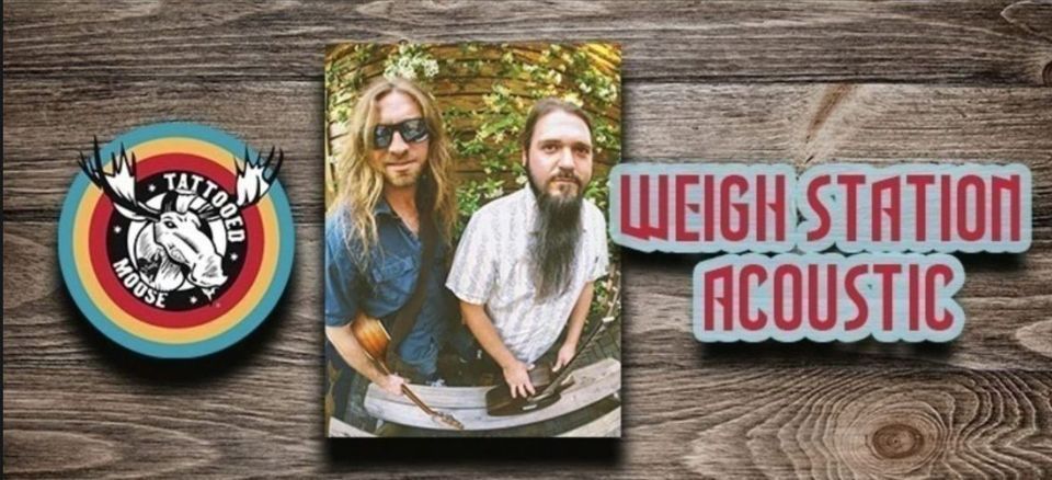 Live Music w/ Weigh Station Acoustic | The Tattooed Moose Park Circle ...