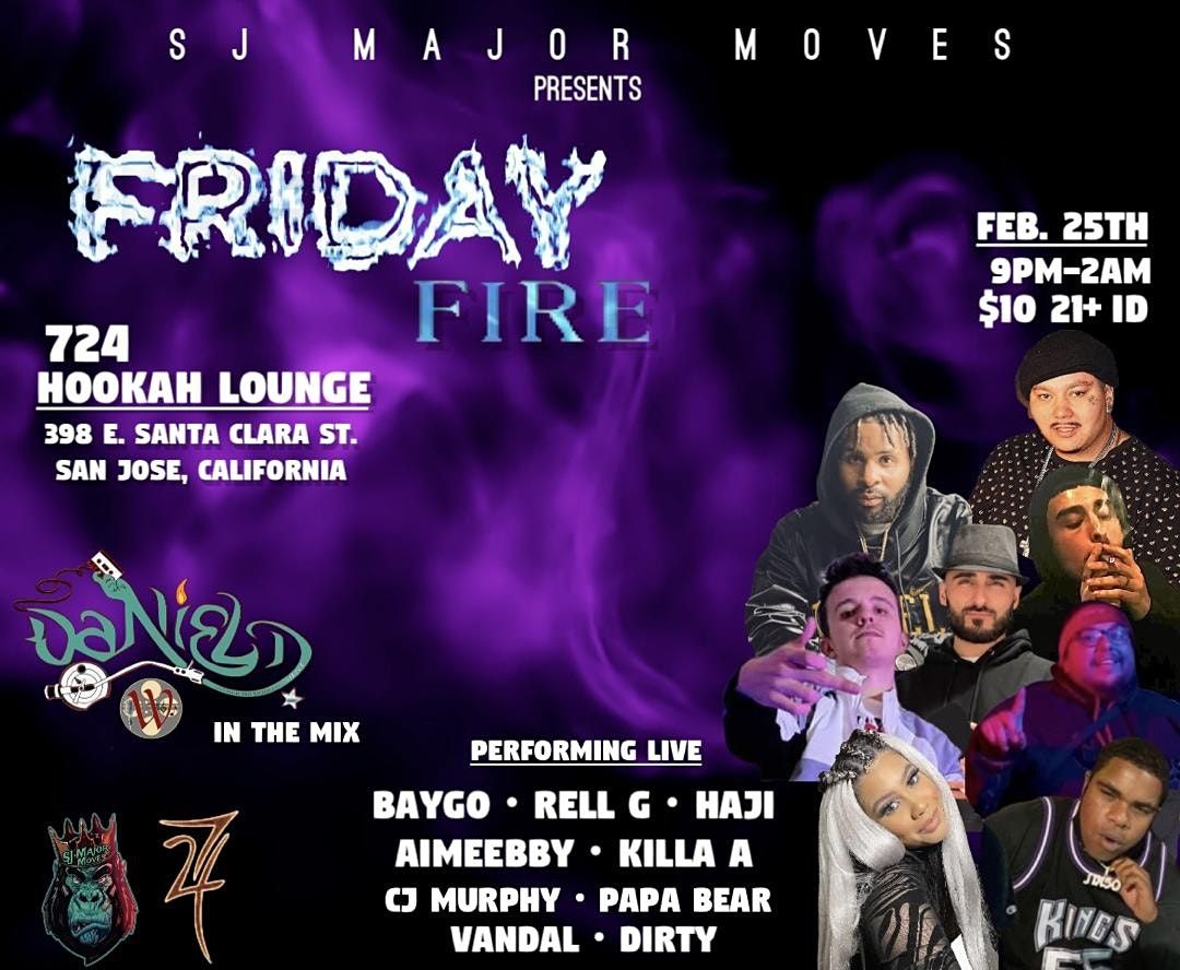 FRIDAY FIRE | 398 E Santa Clara St, San Jose, CA | February 25 to ...