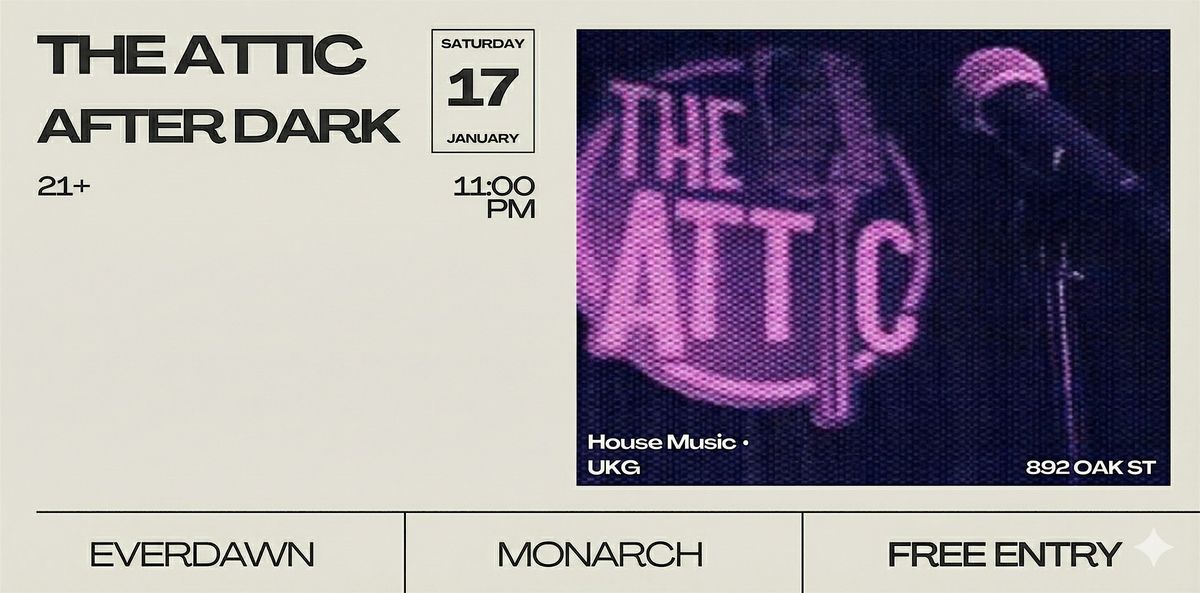 The Attic After Dark LIVE EDM featuring Everdawn X MONARCH at The Attic ...