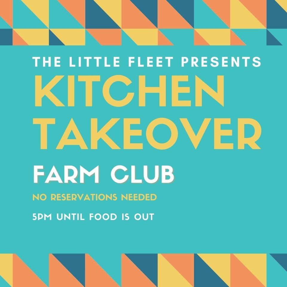 Farm Club Kitchen Takeover @ The Little Fleet at The Little Fleet ...