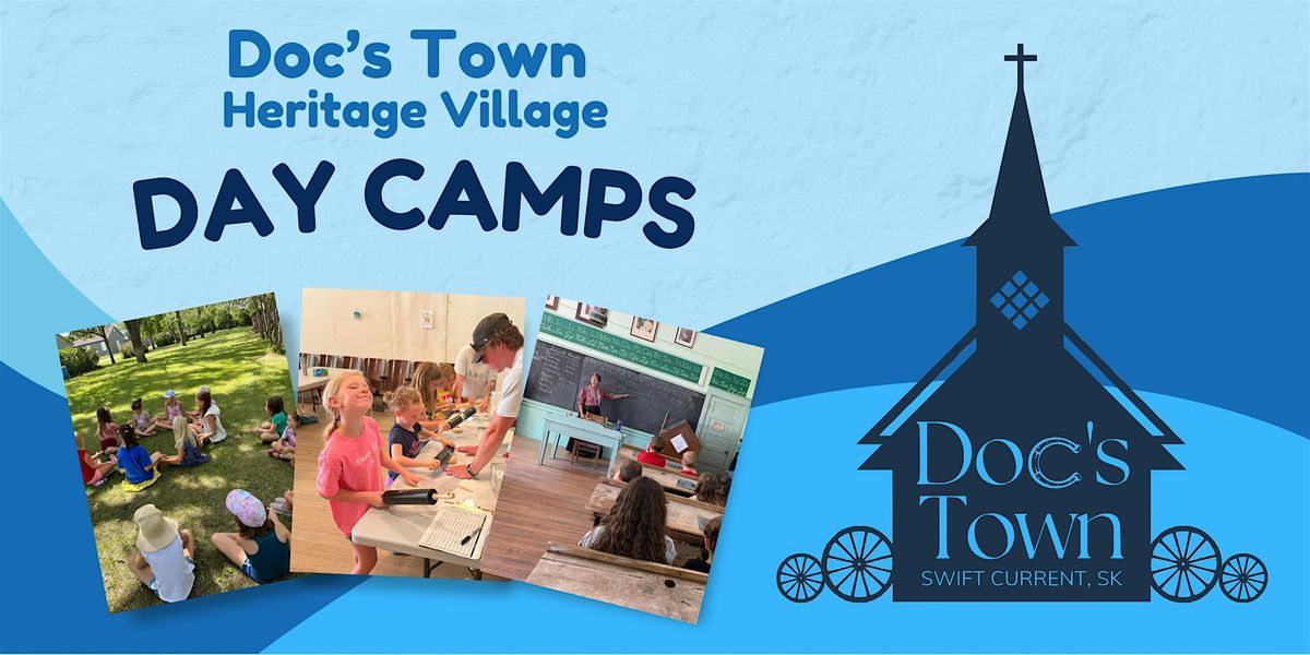 Docs Town Day Camp - July 25, 2024 | Kinetic Exhibition Park, Swift ...