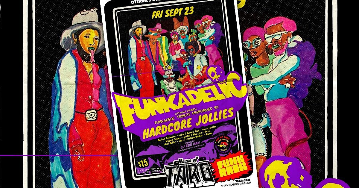 Hardcore Jollies: Live FUNKADELIC Tribute + DJ Bob Man at House of TARG ...