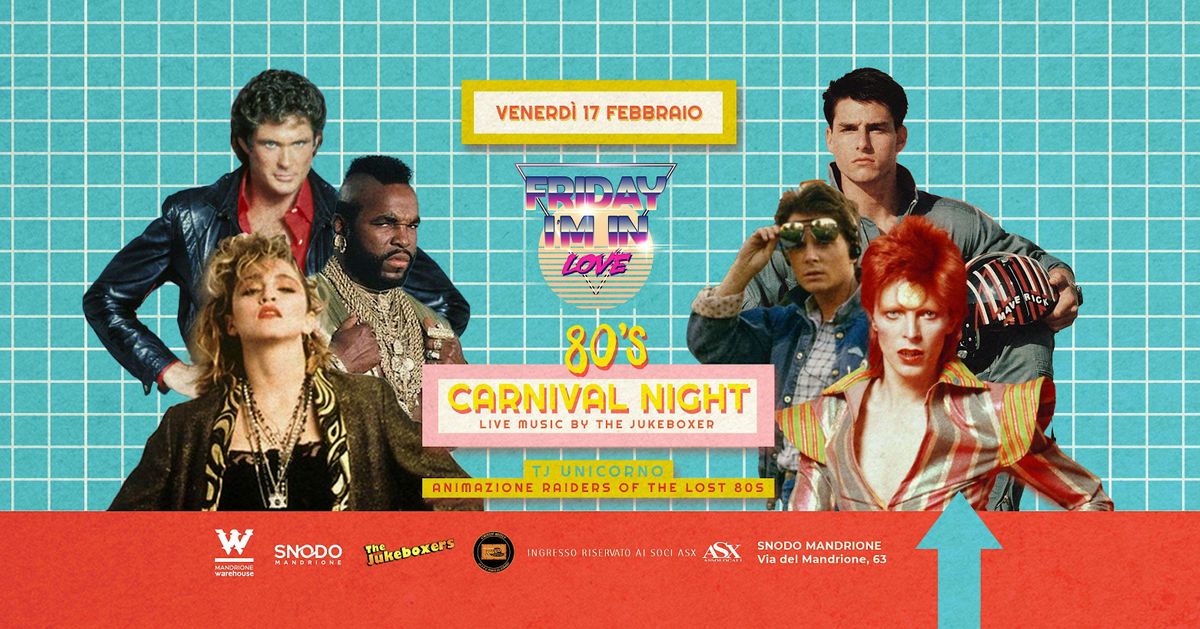 80s Carnival Night // Friday Im in Love at SNODO, Roma on 17th February ...
