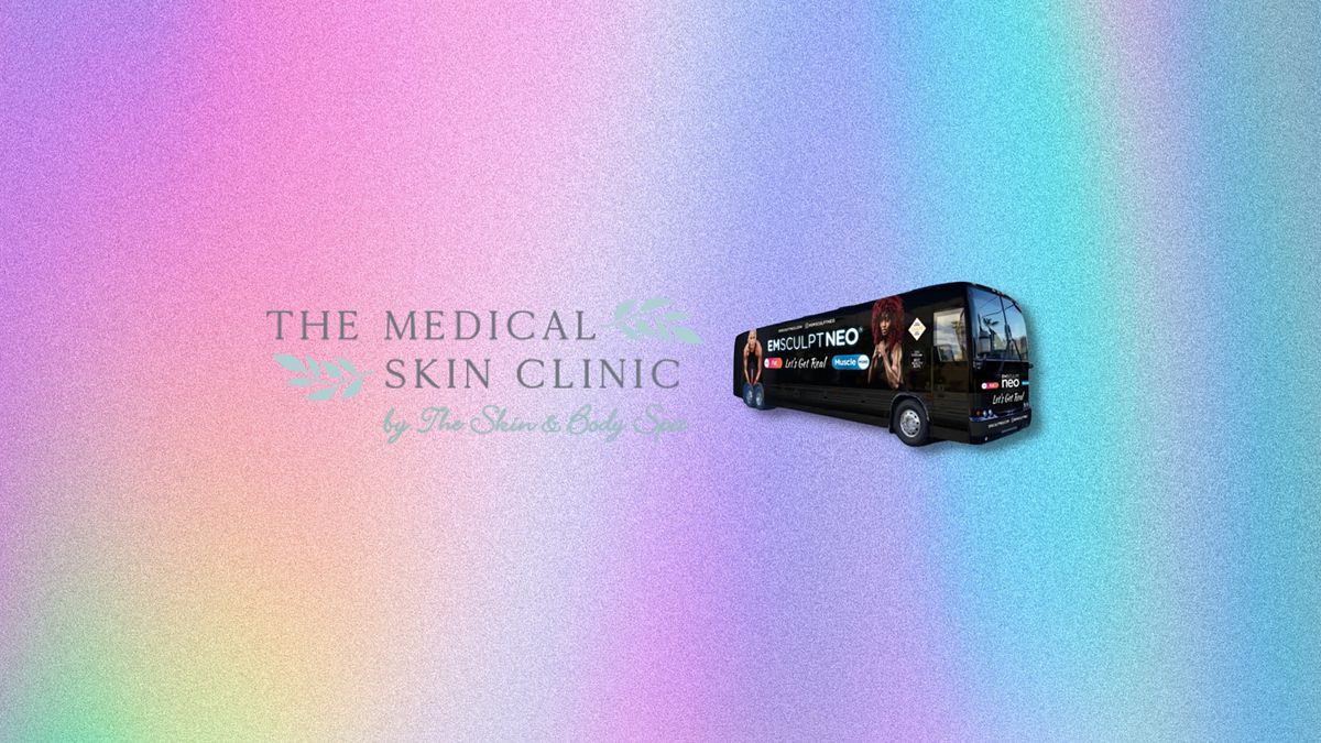 National Emsculpt Neo Bus Tour Event at The Medical Skin Clinic at The ...