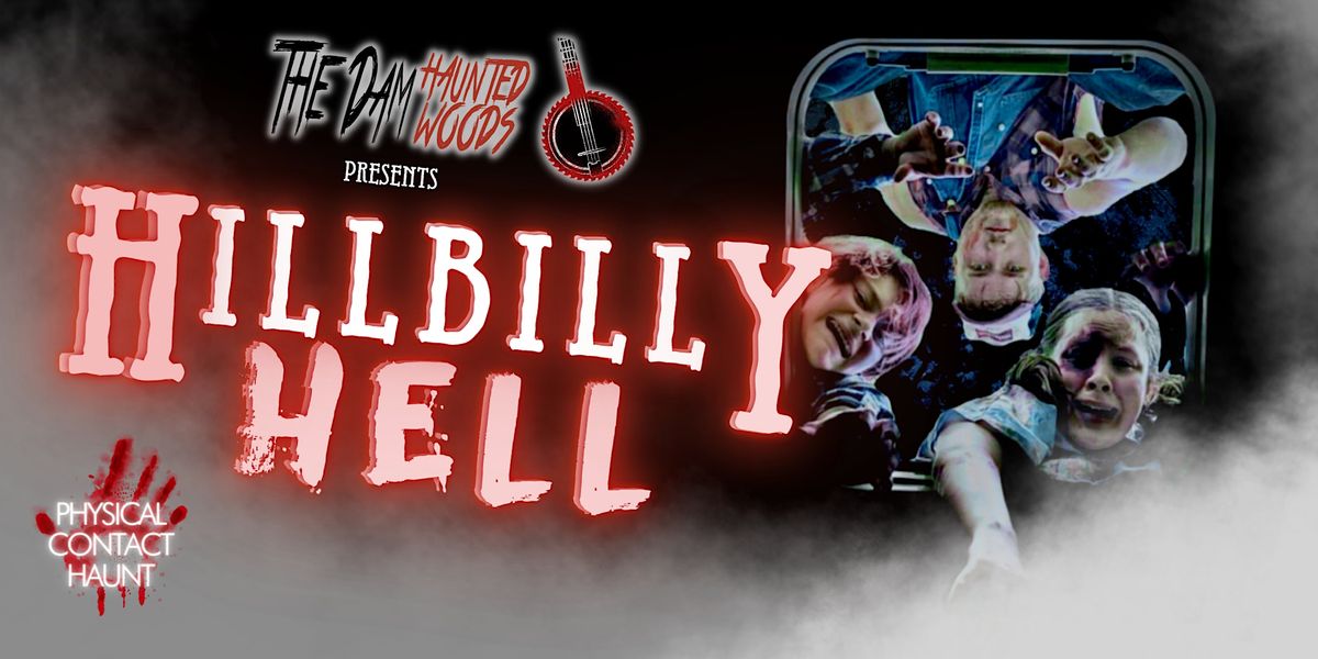 Hillbilly HELL | Touchable Terror Attraction at The DAM Haunted Woods ...