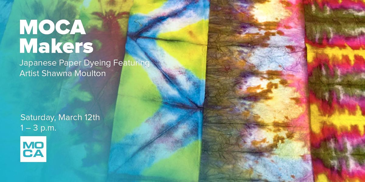 MOCA Makers - Japanese Paper Dyeing and Bookbinding at Museum of ...