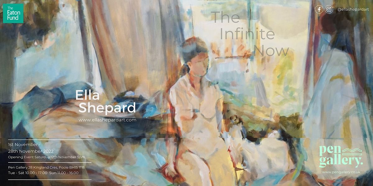 The Infinite Now - A Solo Show by Ella Shepard | Pen Gallery, Poole, EN ...
