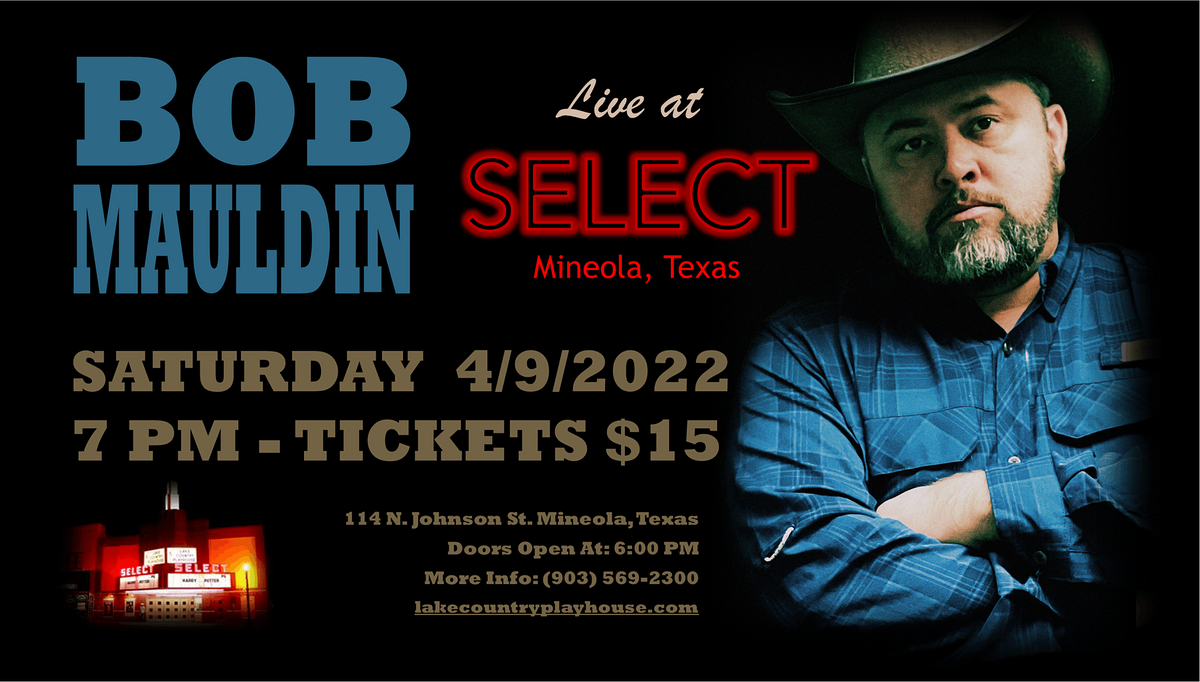 Bob Mauldin Live! - at the Historic Select Theater - Country Western ...