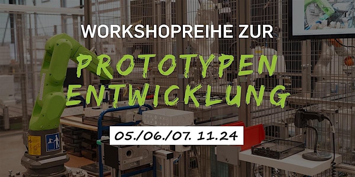 Workshopreihe zur Prototypenentwicklung - 2024 at Ruhr-Universität ...