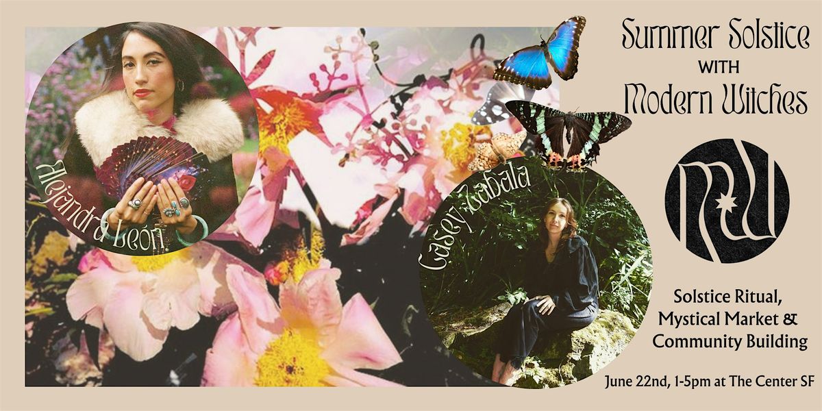 Summer Solstice Celebration with Modern Witches | The Center SF, San ...
