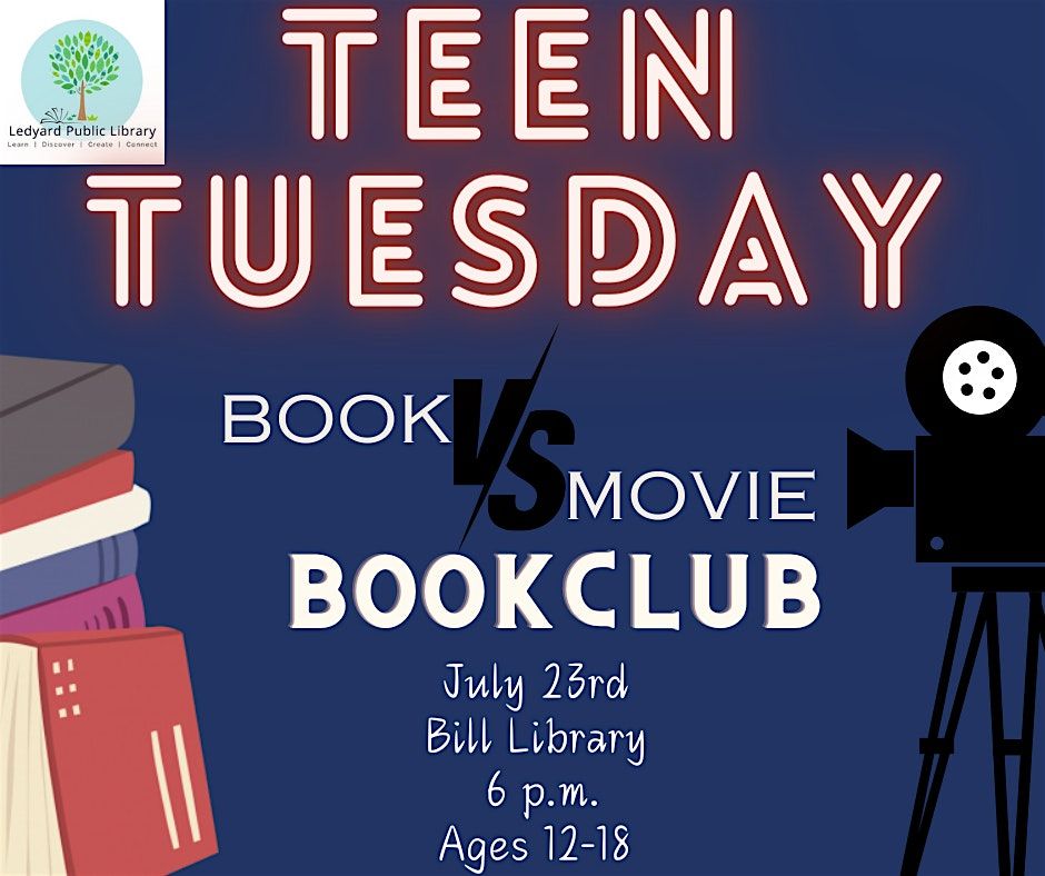 Teen Tuesday: Book vs Movie at 718 Colonel Ledyard Hwy on 23rd July, 2024