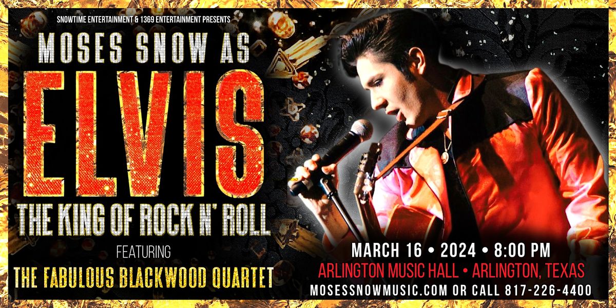 Moses Snow As Elvis The King Of Rock N Roll | Arlington Music Hall ...