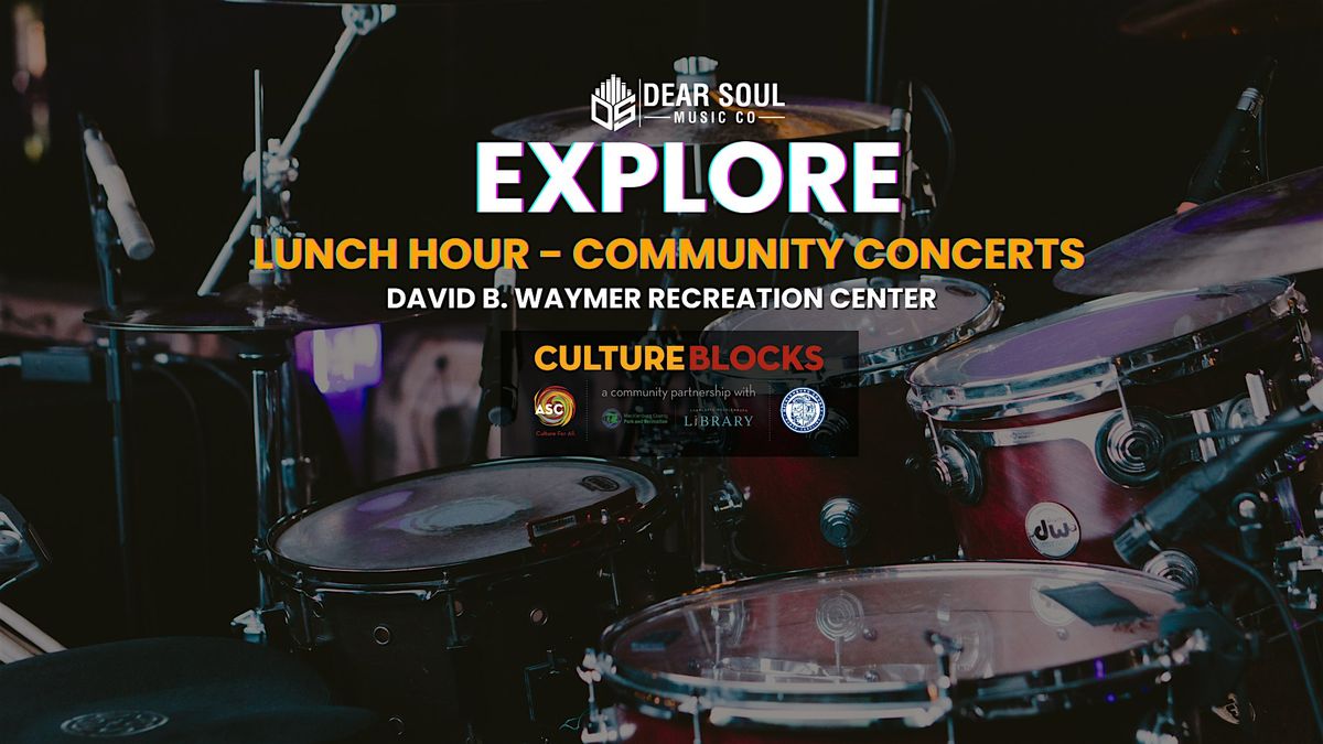 EXPLORE: Community Concerts (Lunch Hour) at David B. Waymer Recreation ...