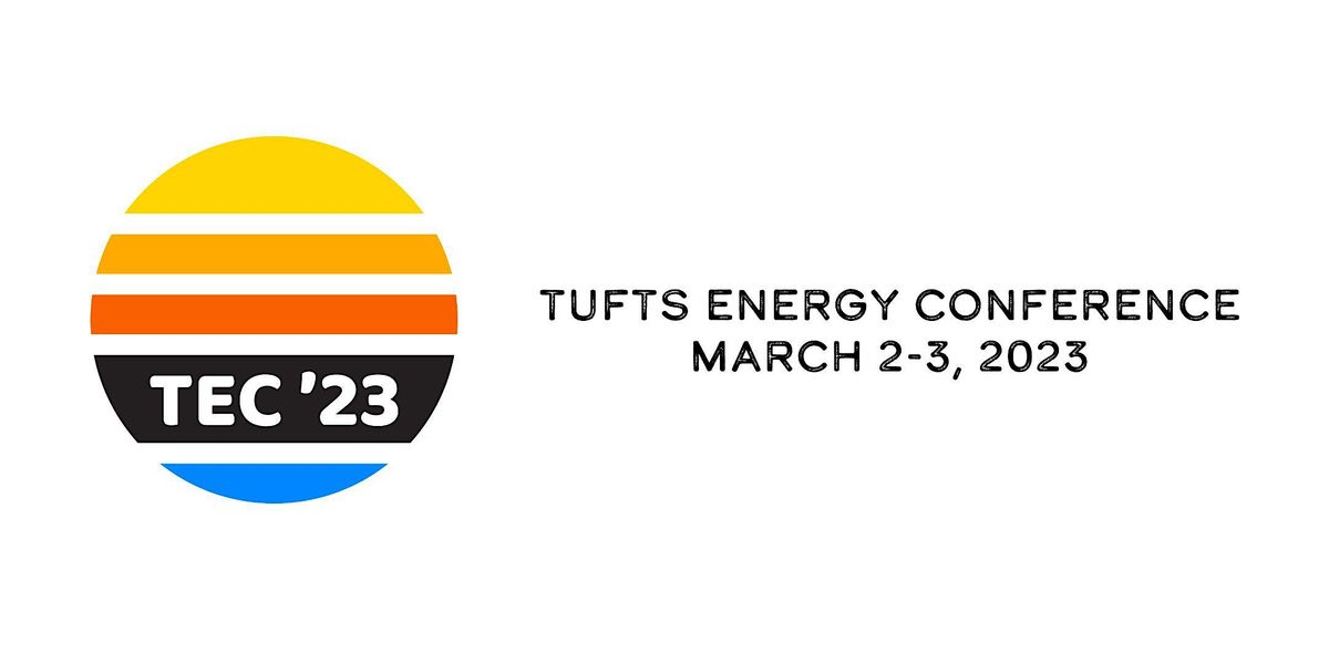 Tufts Energy Conference 2023 | Tufts University, Medford, MA | March 2 ...