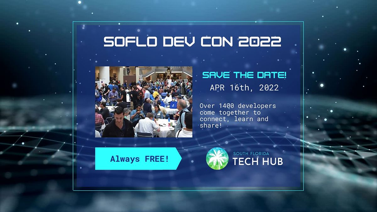 SoFlo Dev Con 2022 | South Florida Tech Hub | Carl Desantis Building ...
