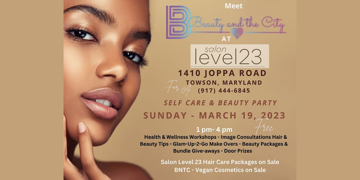 Self Care & Beauty Party: Meet Beauty and the City at Salon Level 23 ...