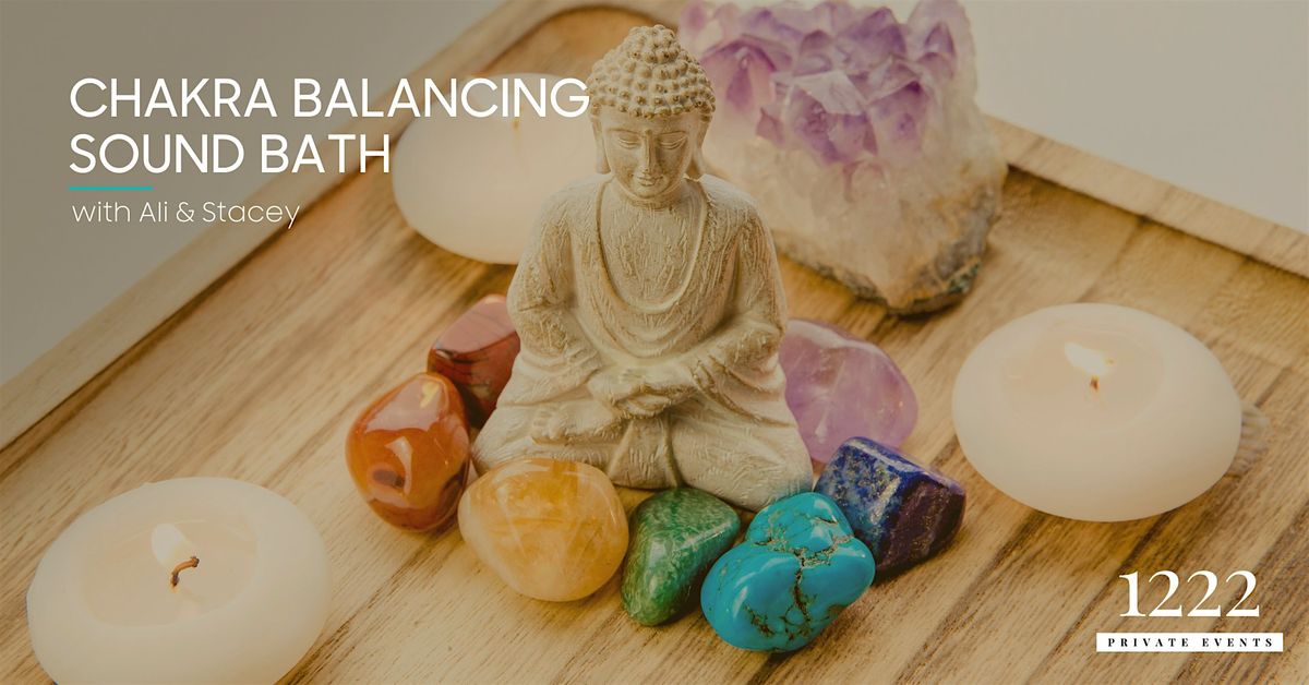 Chakra Balance Sound Bath - Restore Harmony and Balance | 1222 Private Events, Aurora, IL ...
