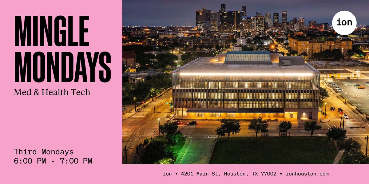 Monday Mingles: Med & Health Tech at The Ion, Houston on 16th January, 2023