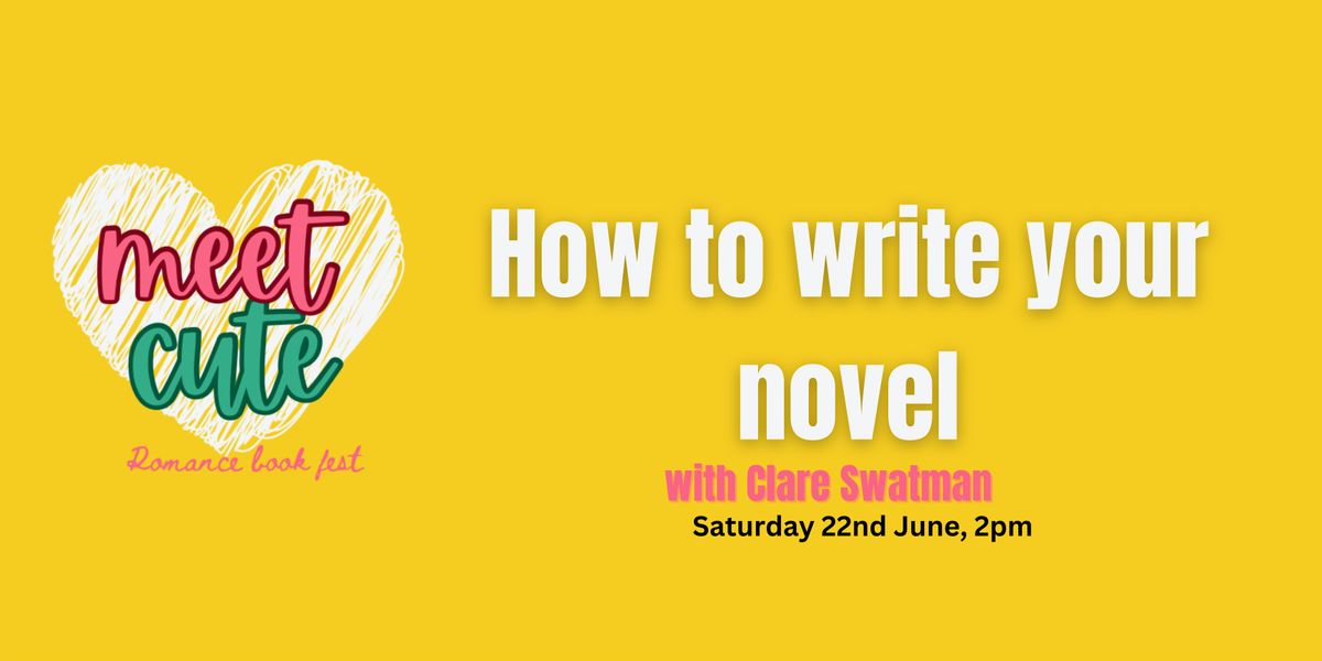 MeetCute Book Festival presents: HOW TO WRITE YOUR NOVEL with Clare ...