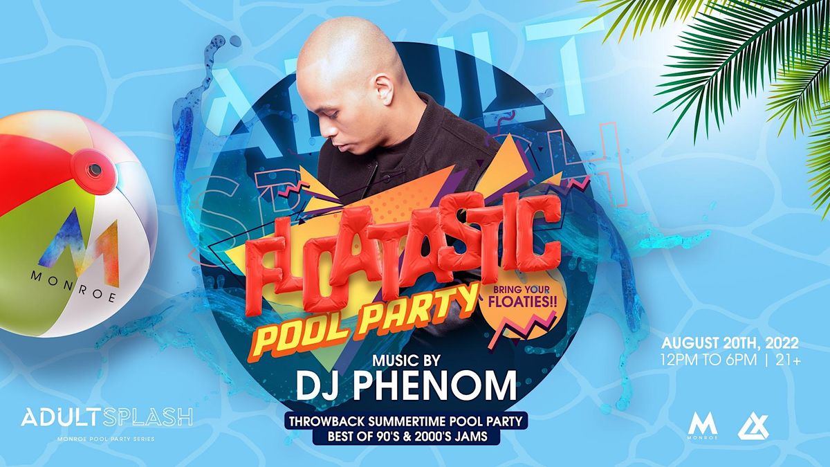 Adult Splash: FLOATASTIC Pool Party at Monroe Rooftop | Monroe Rooftop ...