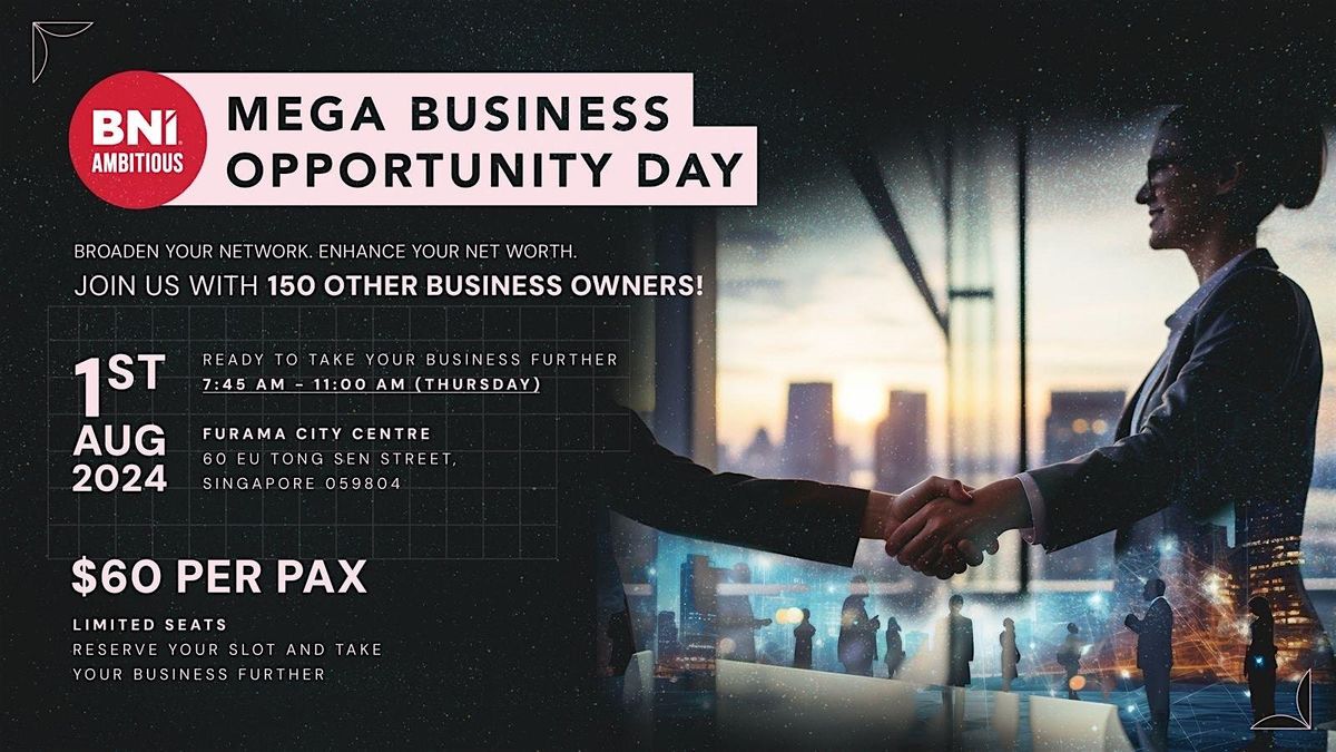 BNI Ambitious Mega Business Opportunity Day 2024 at Furama City Centre ...