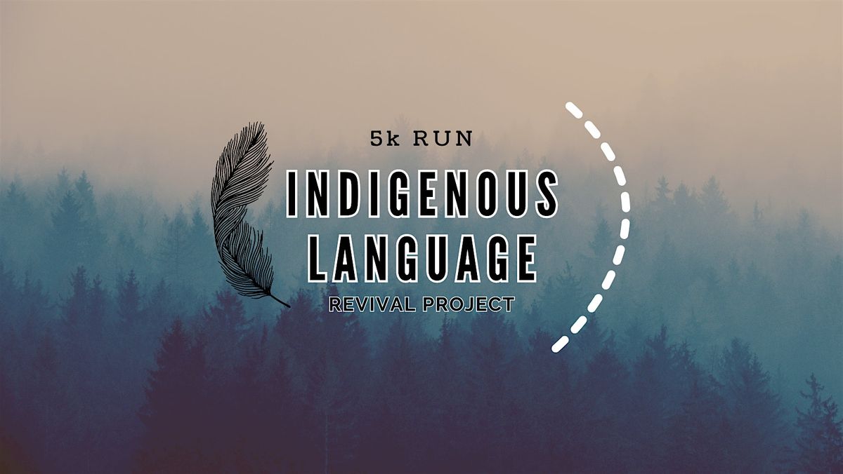 5k Run: Pilot Indigenous Language Revival Project at Beandigen Cafe ...