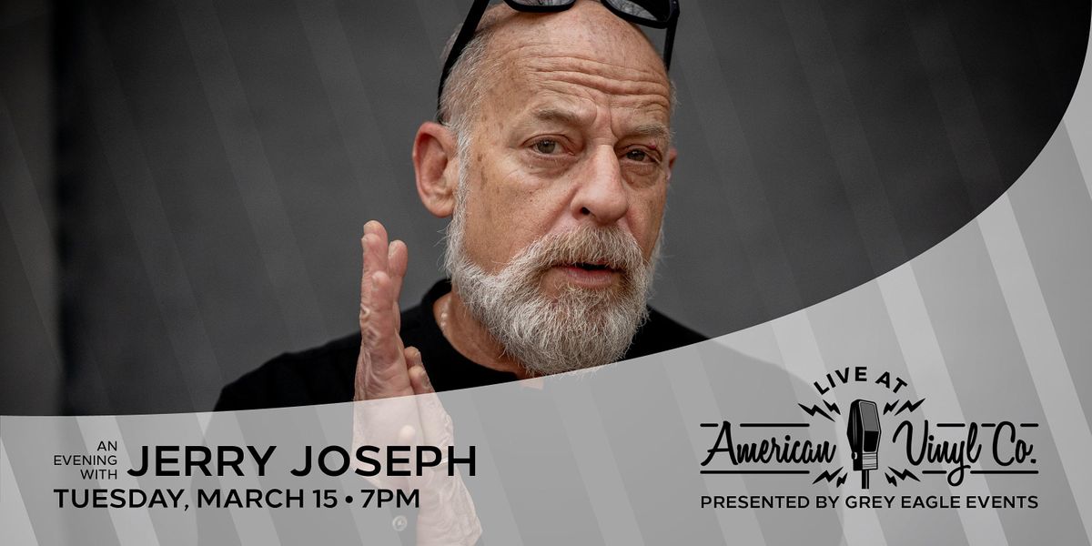 An Evening With Jerry Joseph {at American Vinyl Co.} at American Vinyl ...