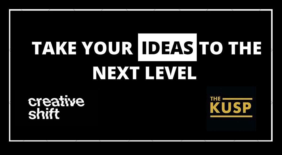 Creative Shift x The Kusp: Take your ideas to the next level (APPLY NOW!) | University of the ...