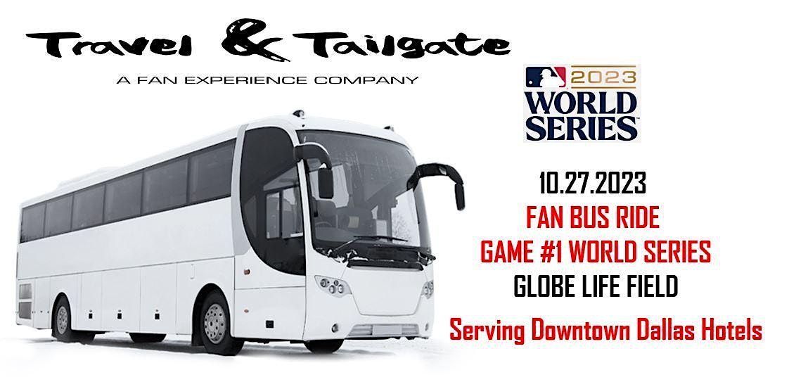 10/27/2023 - FAN BUS TO WORLD SERIES (From Downtown Dallas) | Globe ...