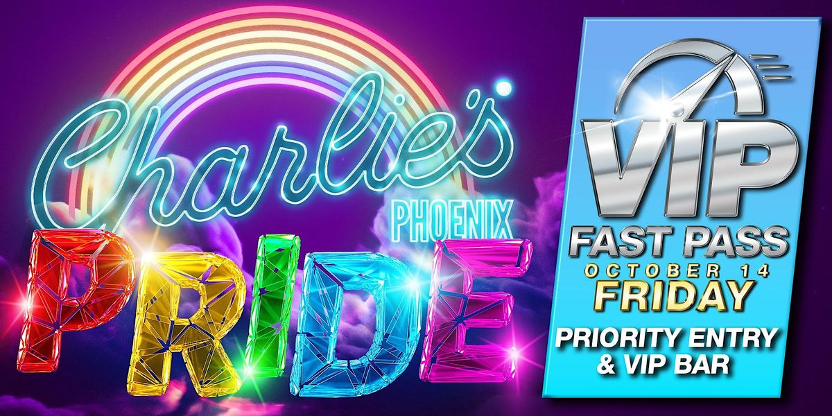 Charlies Phoenix Pride FRIDAY VIP at Charlie's Phoenix on 14th October ...
