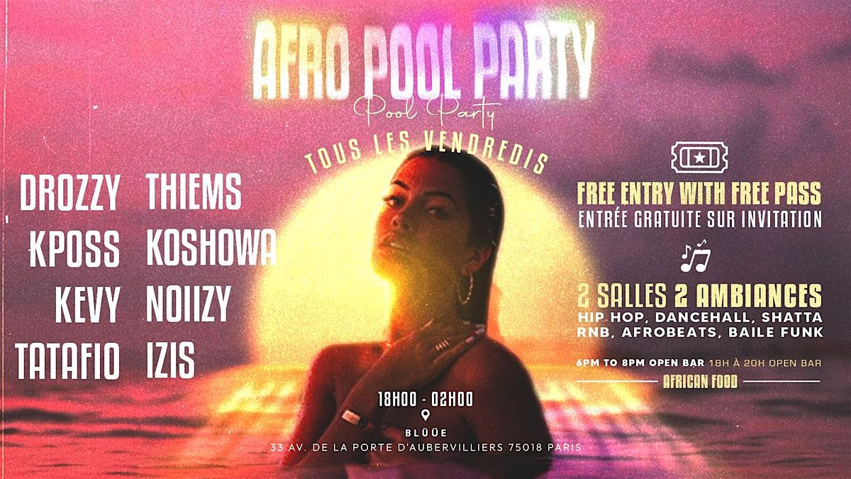 AFRO POOL PARTY #1 IZIS & SIMBOY BIRTHDAY at 33 Av. de la Prte d ...