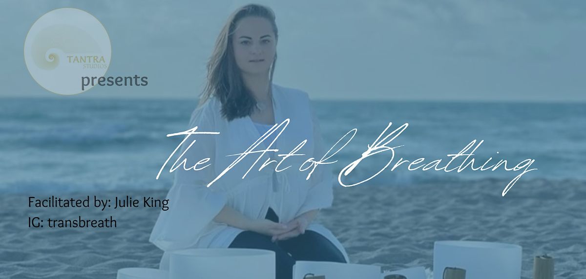 THE ART OF BREATHING with Julie King | Tantra Studios, Miami, FL ...